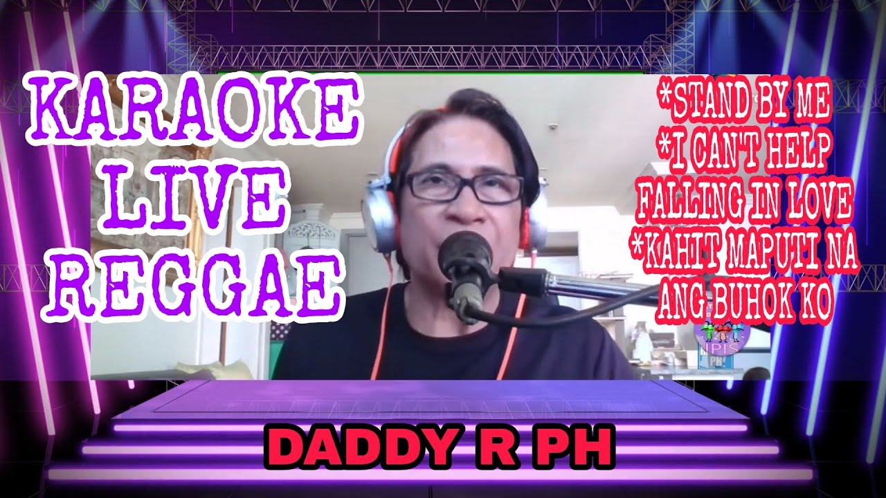 LIVE KARAOKE REGGAE SONGS BY DADDY R PH - YouTube