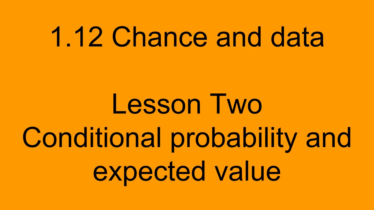 1.12 Lesson Two: Conditional probability and expected value - YouTube