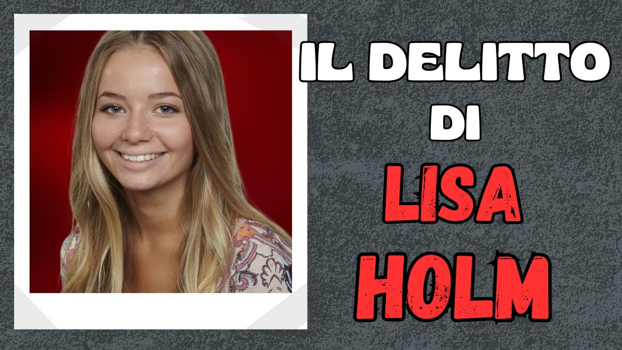 Il Caso Lisa Holm: Il Delitto Che Ha Sconvolto la Svezia - YouTube