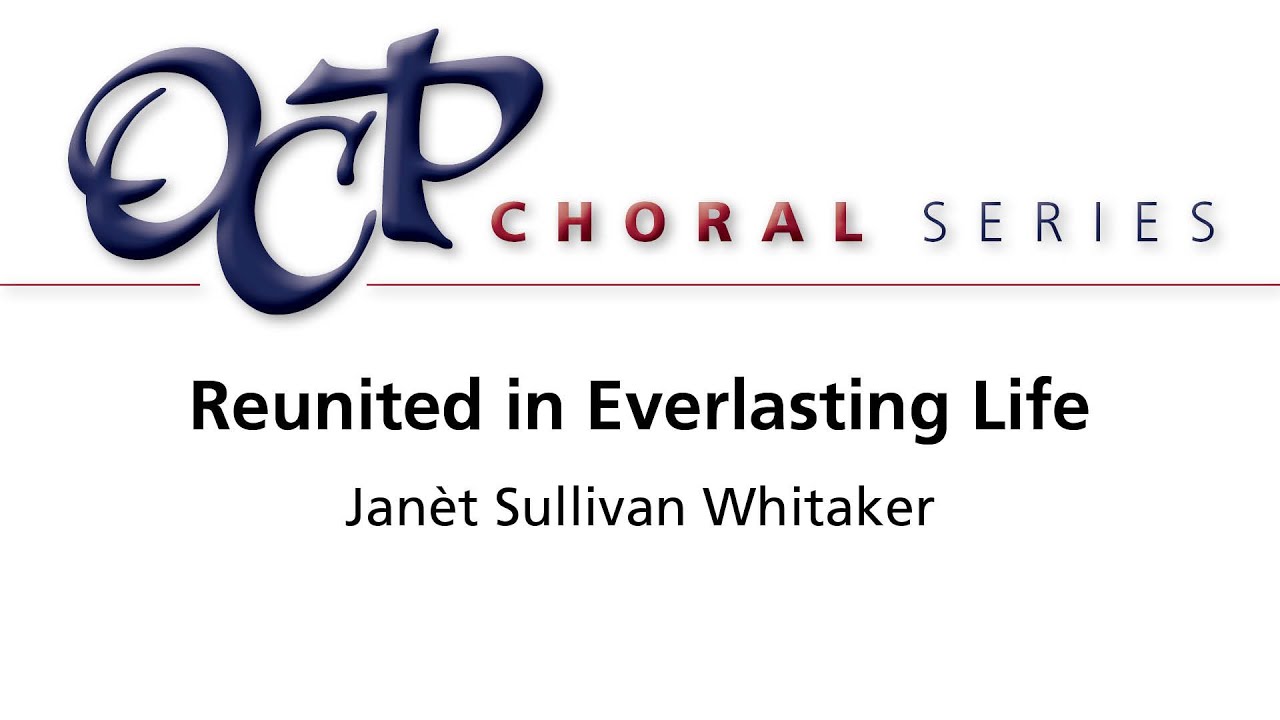 Reunited in Everlasting Life – Janèt Sullivan Whitaker [Sheet Music ...