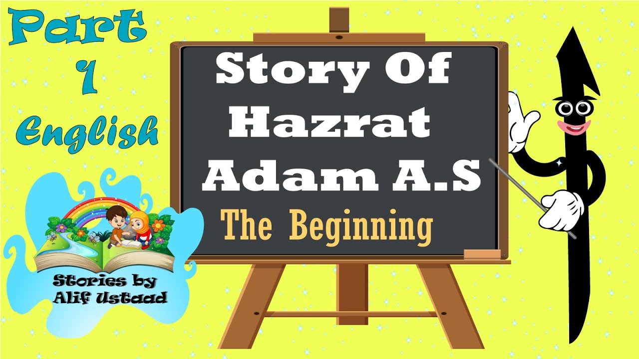 Story Of Prophet Adam A.S Part 1 The Beginning | Prophets stories ...