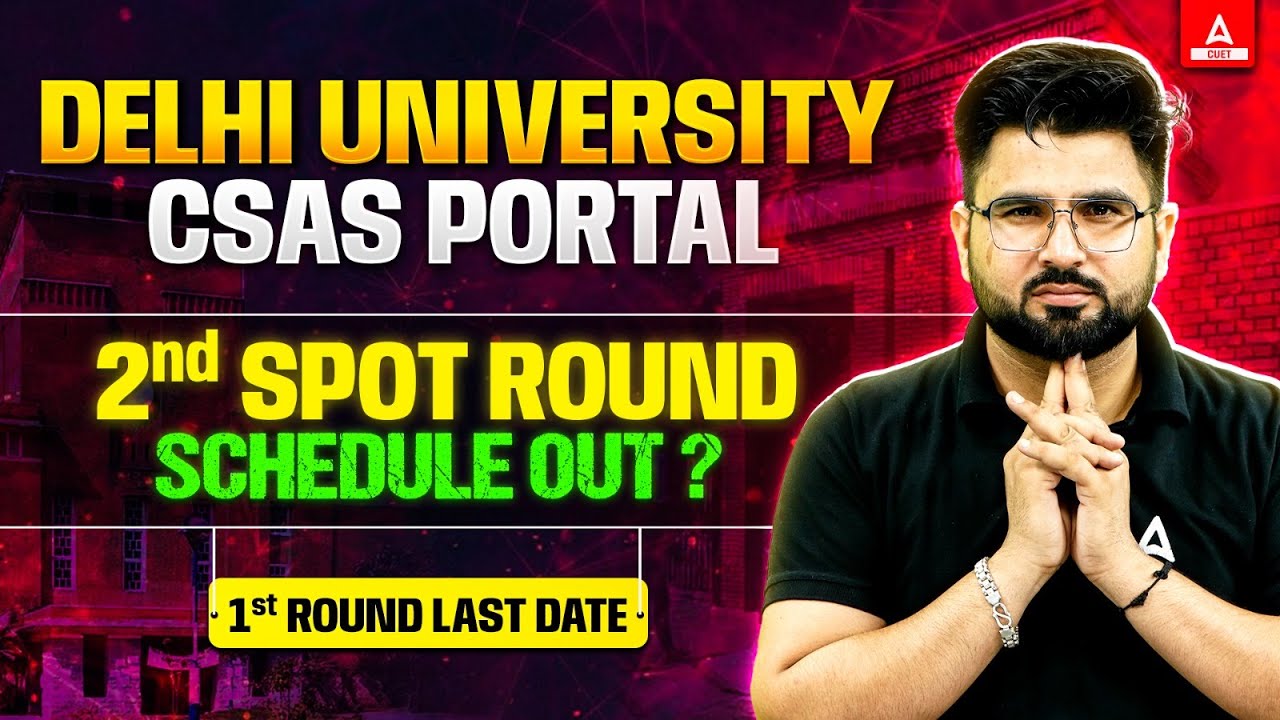 Delhi University 2nd Round Schedule OUT? 📑 DU CSAS Portal 1st Round ...