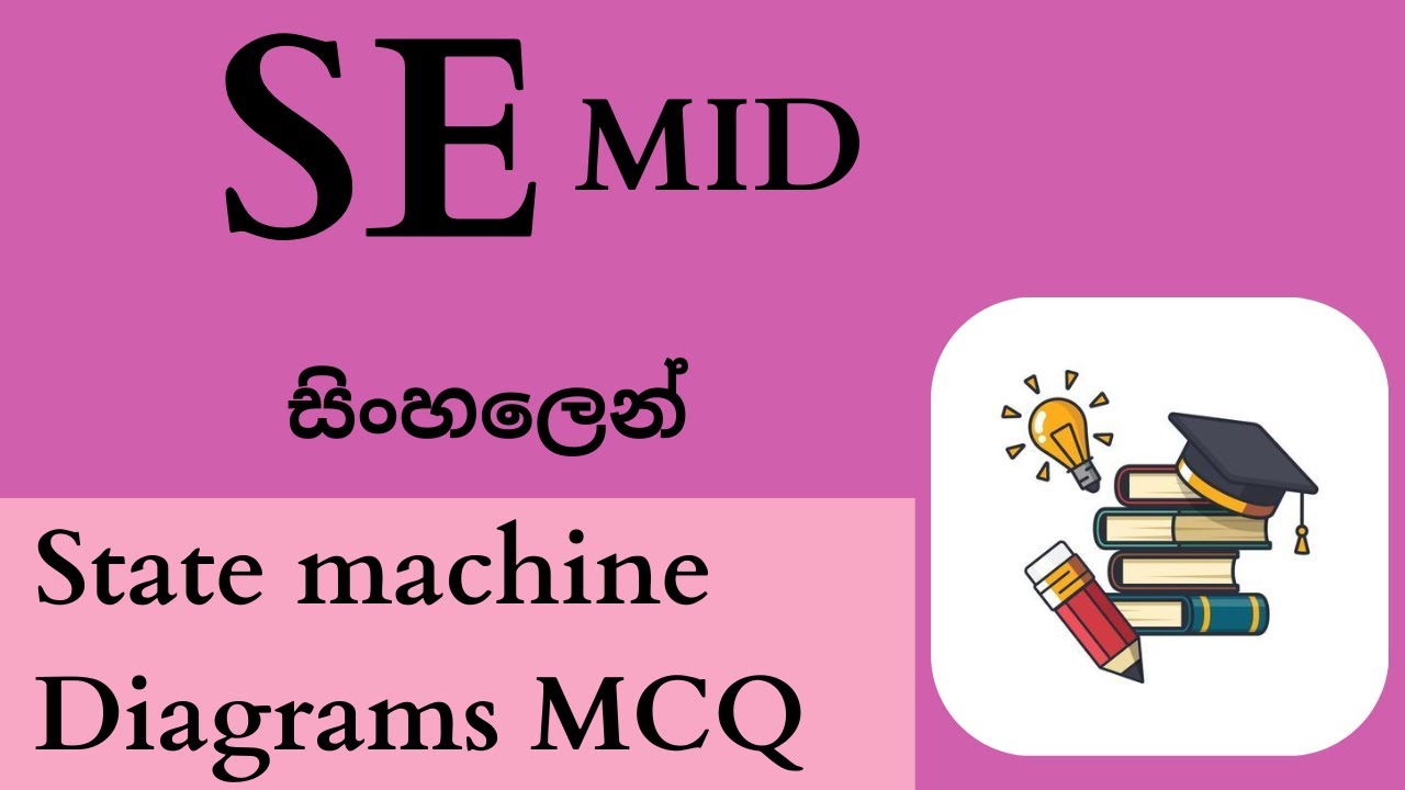 SE MID | State machine diagrams MCQ | සිංහලෙන් explained - YouTube
