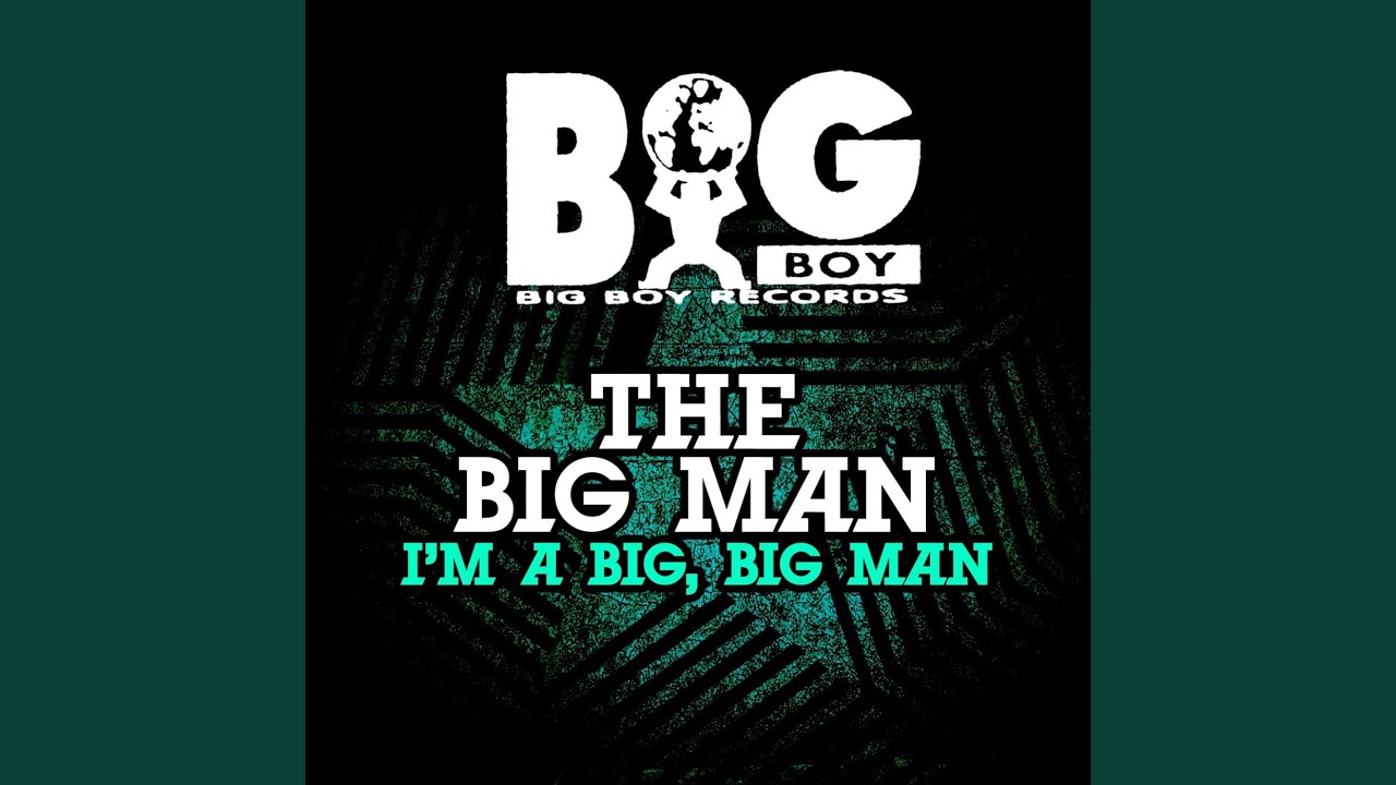 I'm A Big Dick Man (Big Dick Mix) - The Big Man: Song Lyrics, Music ...