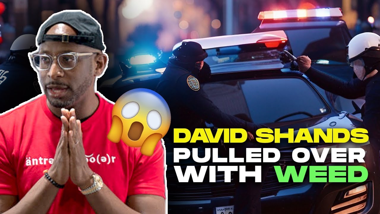 DAVID SHANDS GETS PULLED OVER BY THE POLICE 🚨 WITH WEED IN THE CAR ...