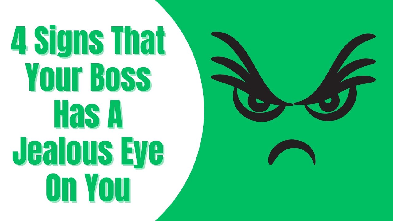 4 Signs That Your Boss Has A Jealous Eye On You: Part 2 # ...