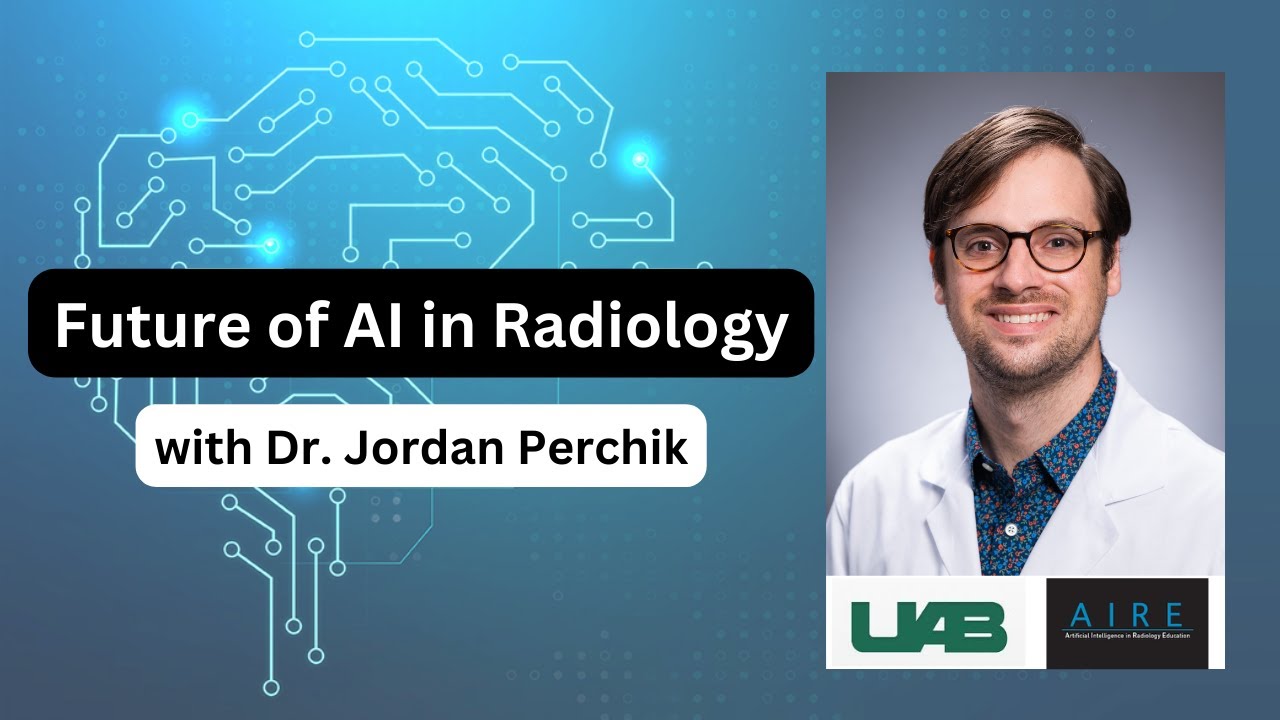 Future of AI in Radiology with Dr. Jordan Perchik - YouTube