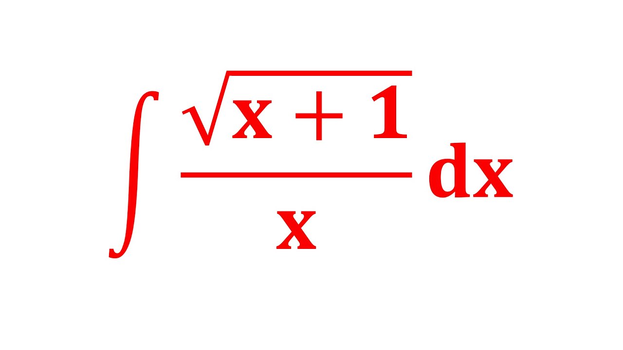 Integral of sqrt(x+1)/x with Rationalizing Substitution - YouTube