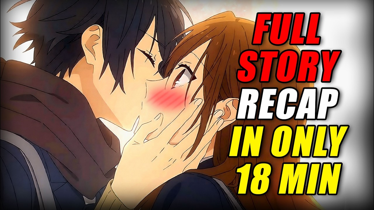YOU CAN'T MISS THIS! - Horimiya Full Story Recap (EVERYTHING Explained ...