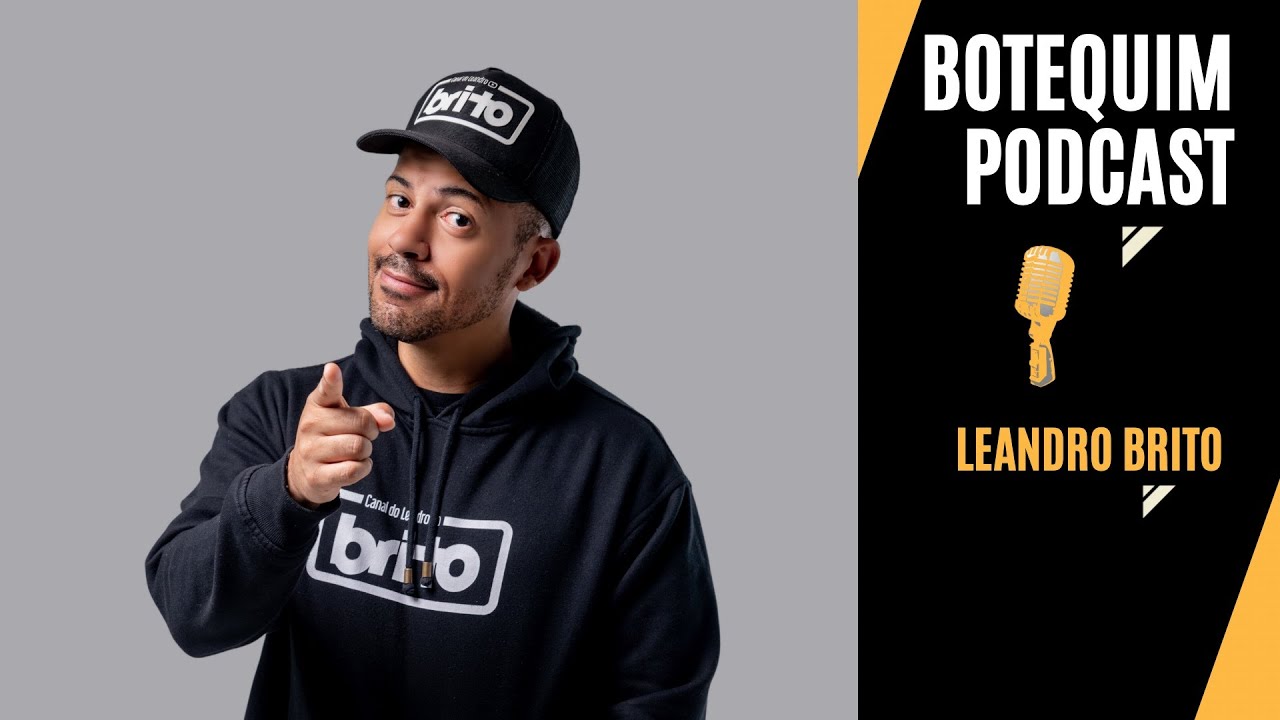 Botequim Podcast - Leandro Brito - Brito Podcast - Entrevista #70 - YouTube