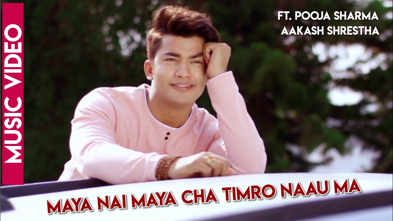 Maya nai maya cha ft Pooja Sharma | Aakash Shrestha - YouTube