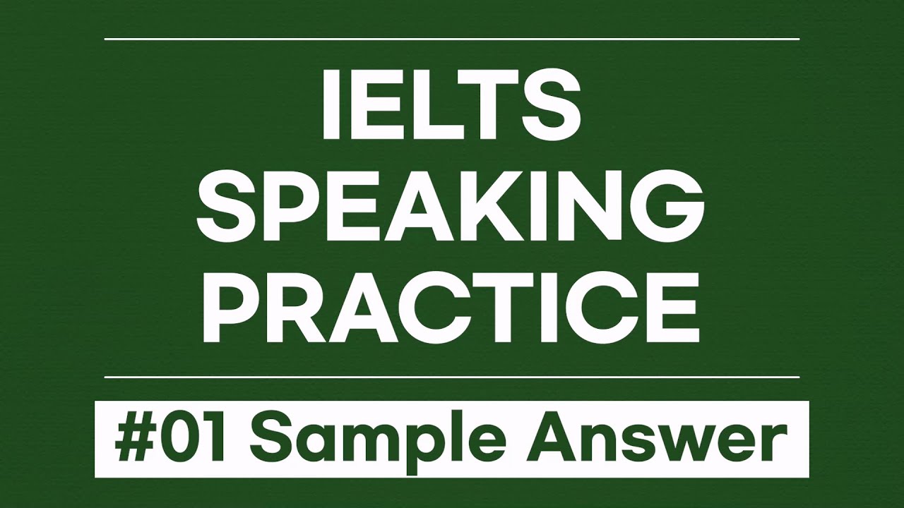 IELTS Speaking Sample Answers (Ep. 1) | Realistic Practice Responses ...