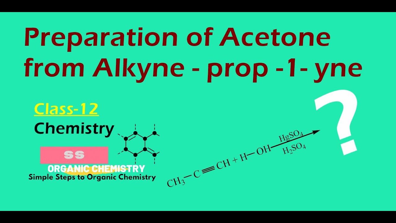 Preparation of Acetone from Alkyne| Hydration| Prop-1-yne| Organic ...