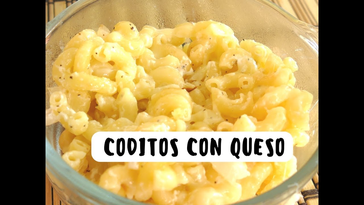 CODITOS CON QUESO/ RECETA PARA NIÑOS/ MAC AND CHEESE - YouTube