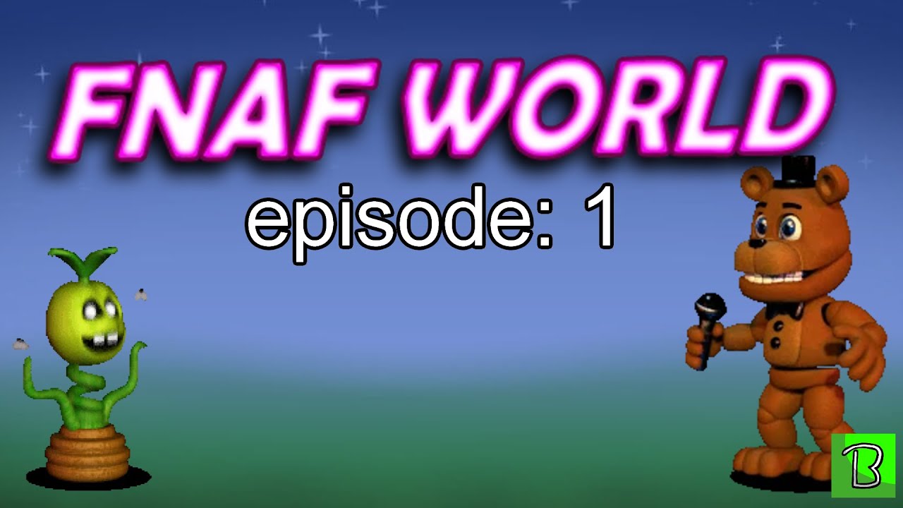 FNaF World episode: 1 the beginning - YouTube
