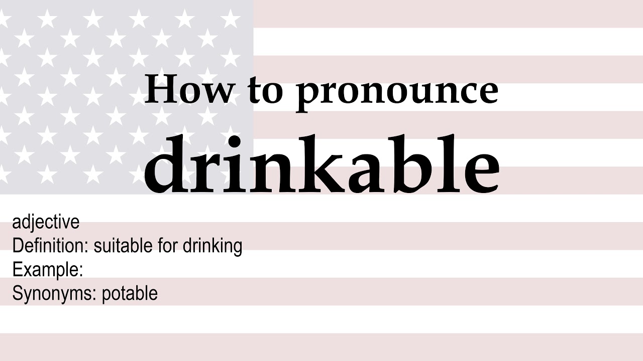 How to pronounce 'drinkable' + meaning - YouTube
