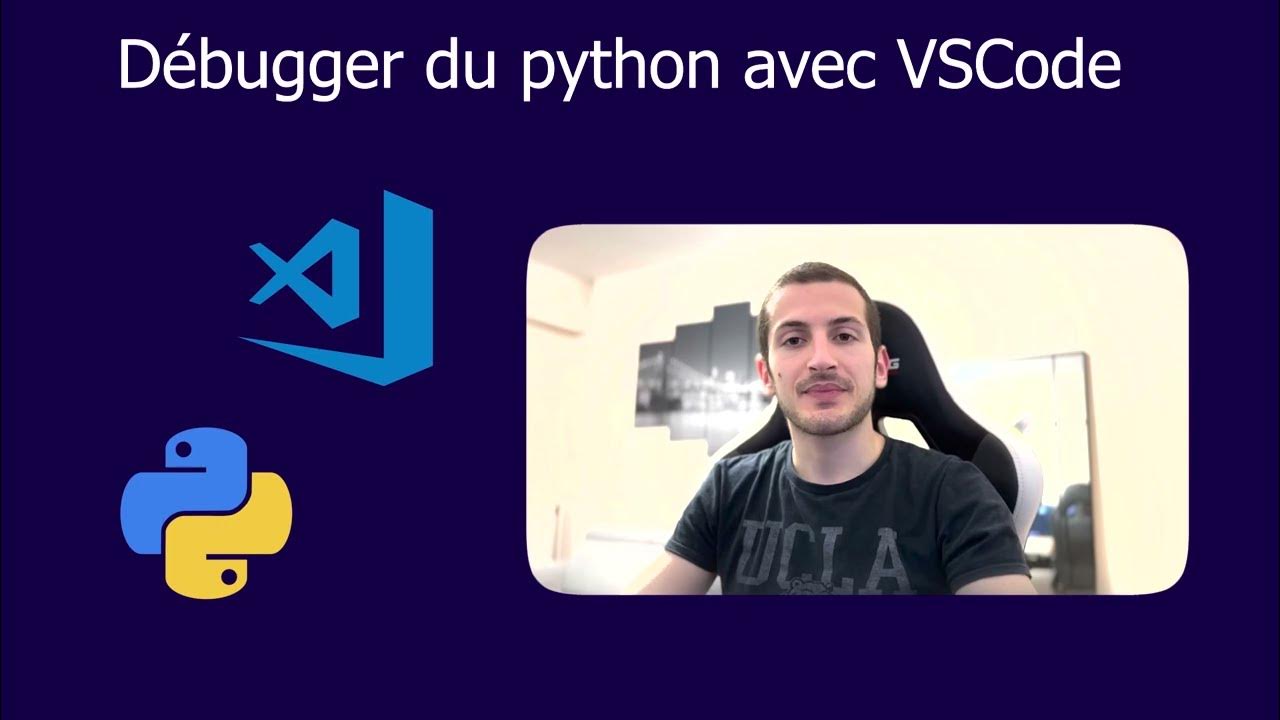 Comment débugger du python avec Visual Studio Code (valable aussi avec ...