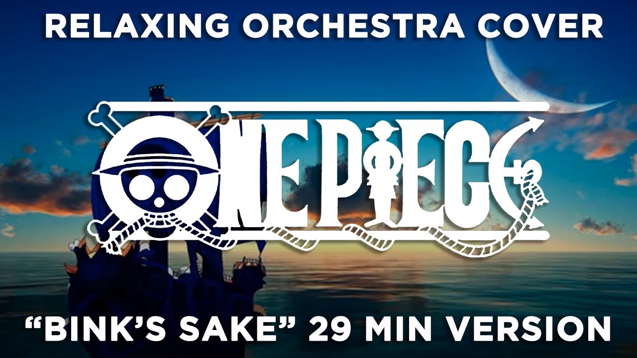 One Piece: "Bink's Sake" Peaceful Calming Orchestral Cover #binksbrew # ...