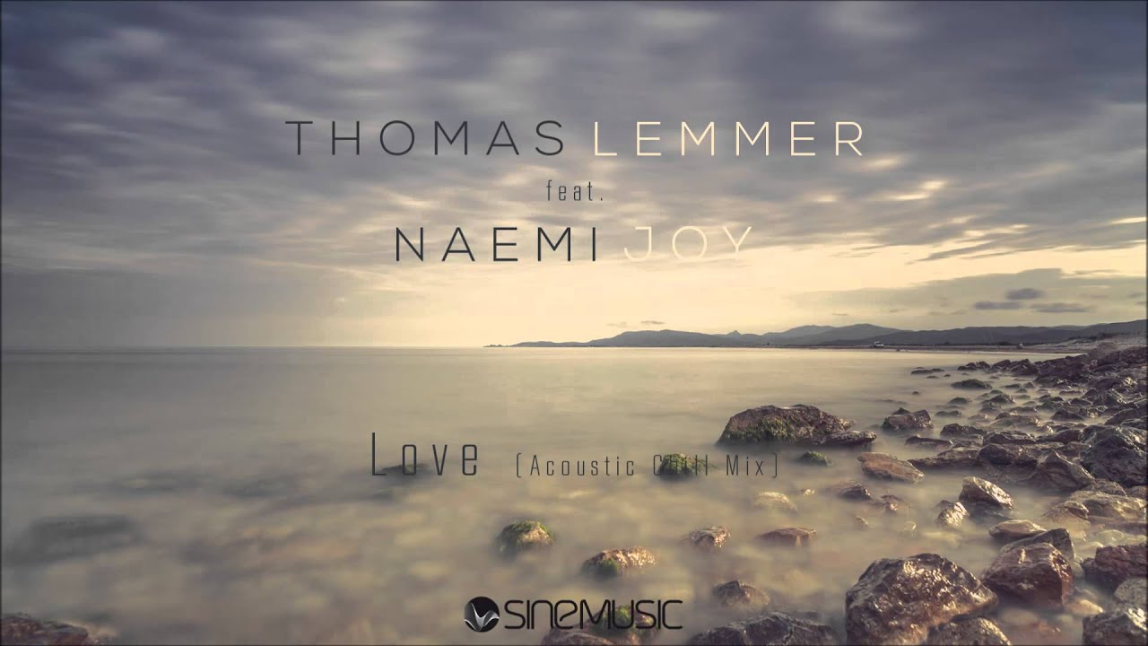 Thomas Lemmer feat. Naemi Joy - Love (Acoustic Chill Mix) - YouTube