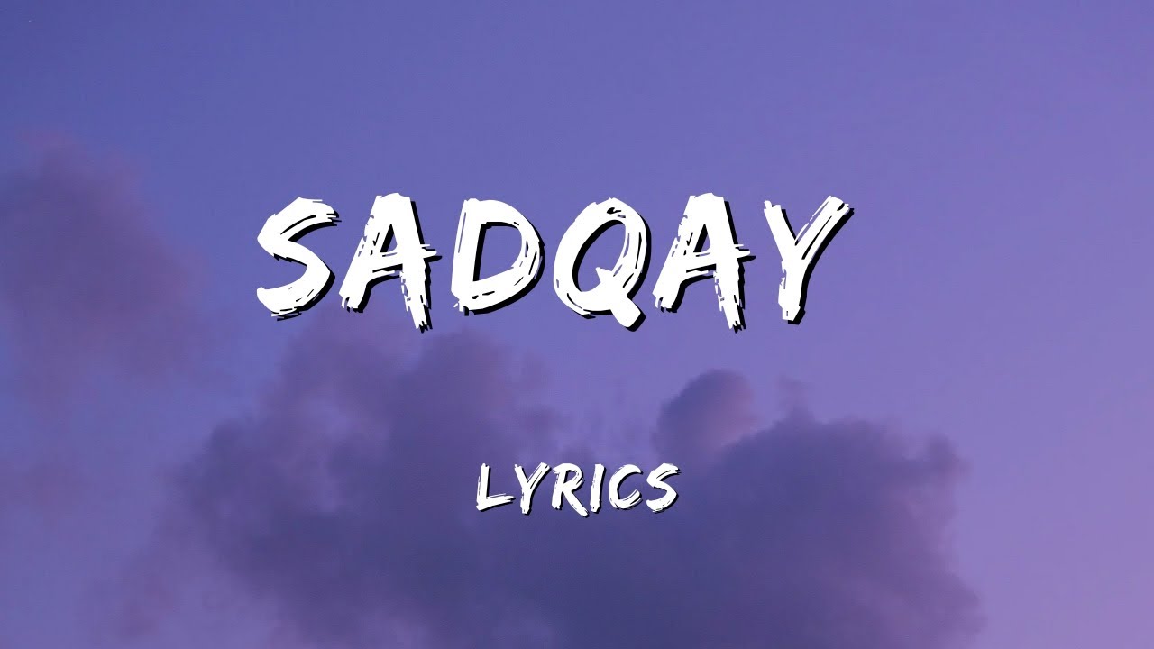 Sadqay - Lyrics || Aashir Wajahat || Nehaal Naseem || Nayel Wajahat ...