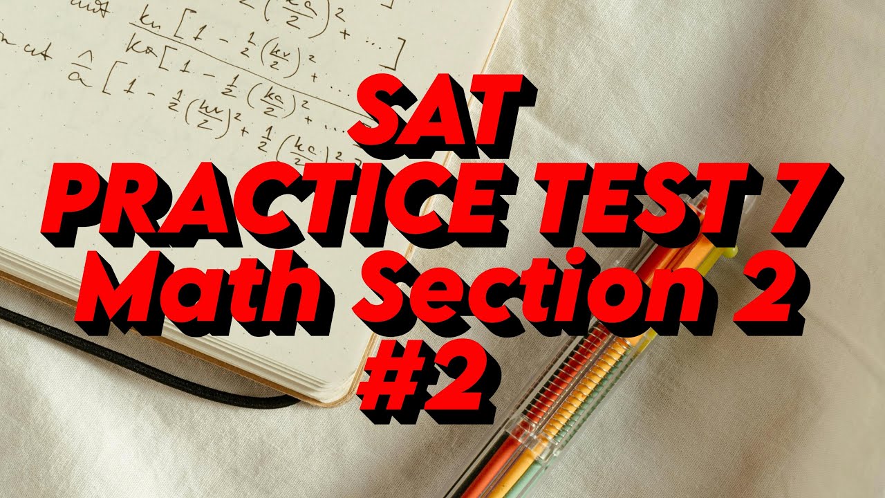 SAT Practice Test 7: Math Section 2: Question 2. S2Q2. Scatterplot ...