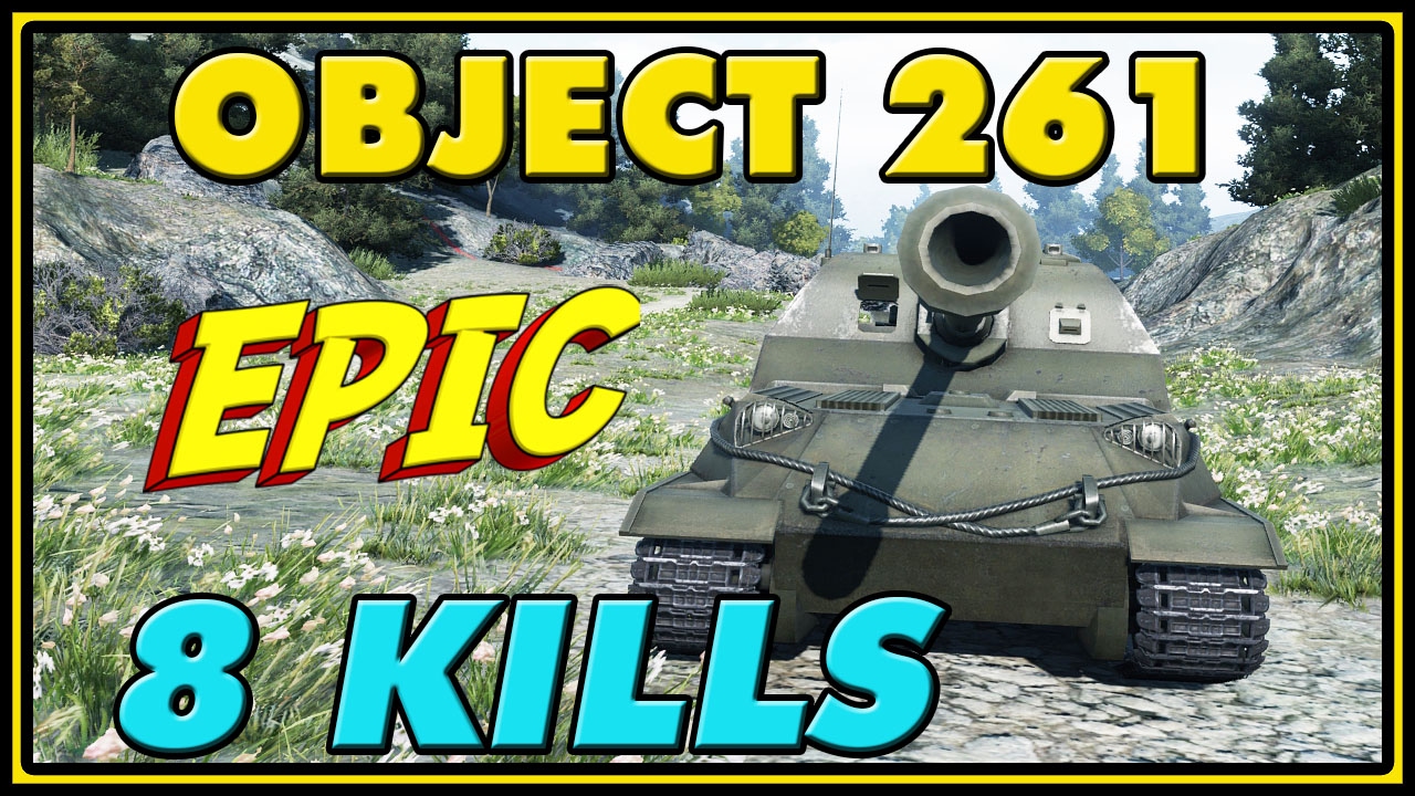 World of Tanks | Object 261 - 8 Kills - 8.5K Damage - YouTube