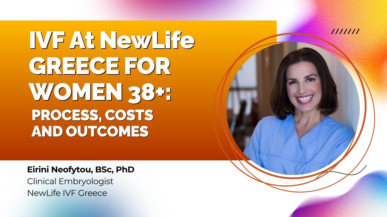 IVF at NewLife Greece for woman 38+: process, costs and outcomes - YouTube