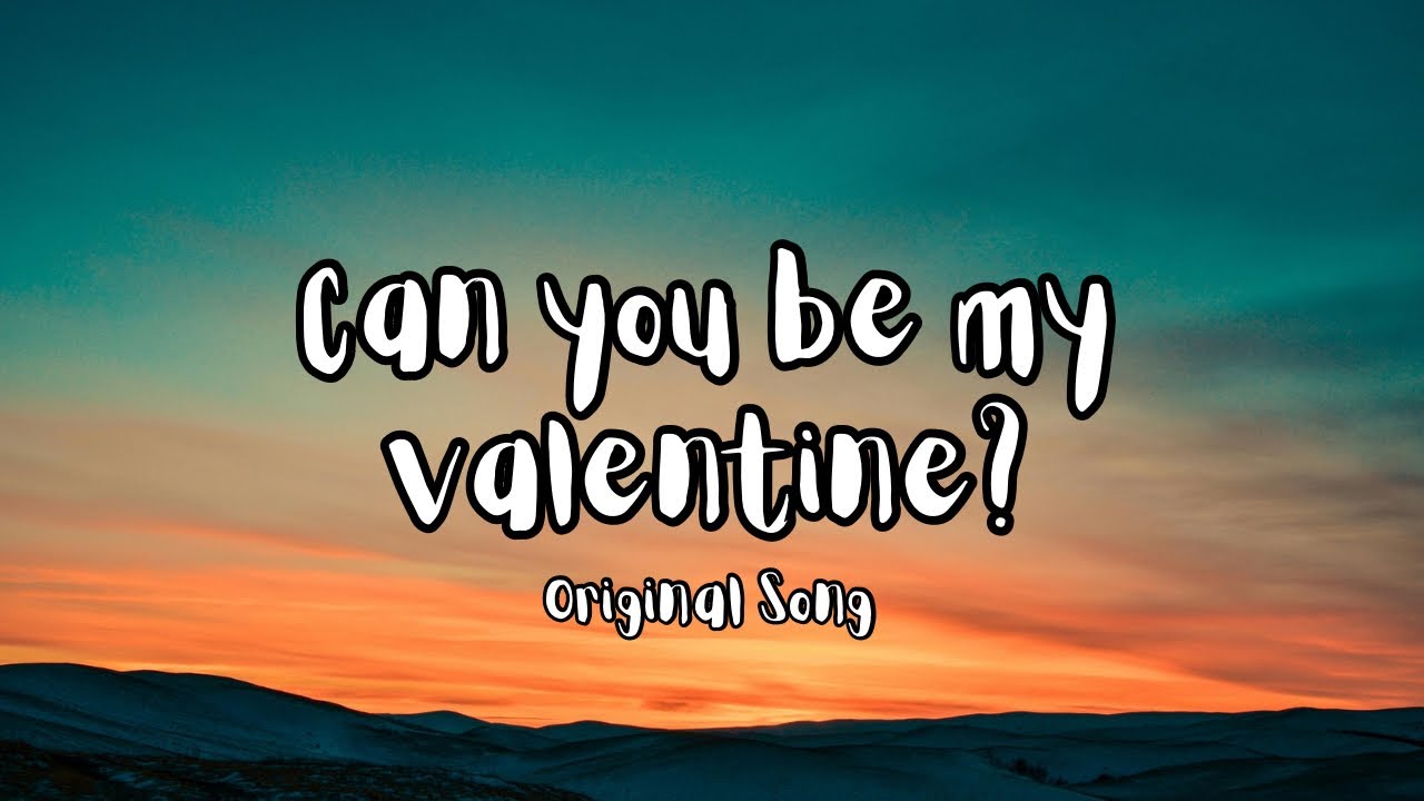 Can you be my valentine? (Original Song) - YouTube
