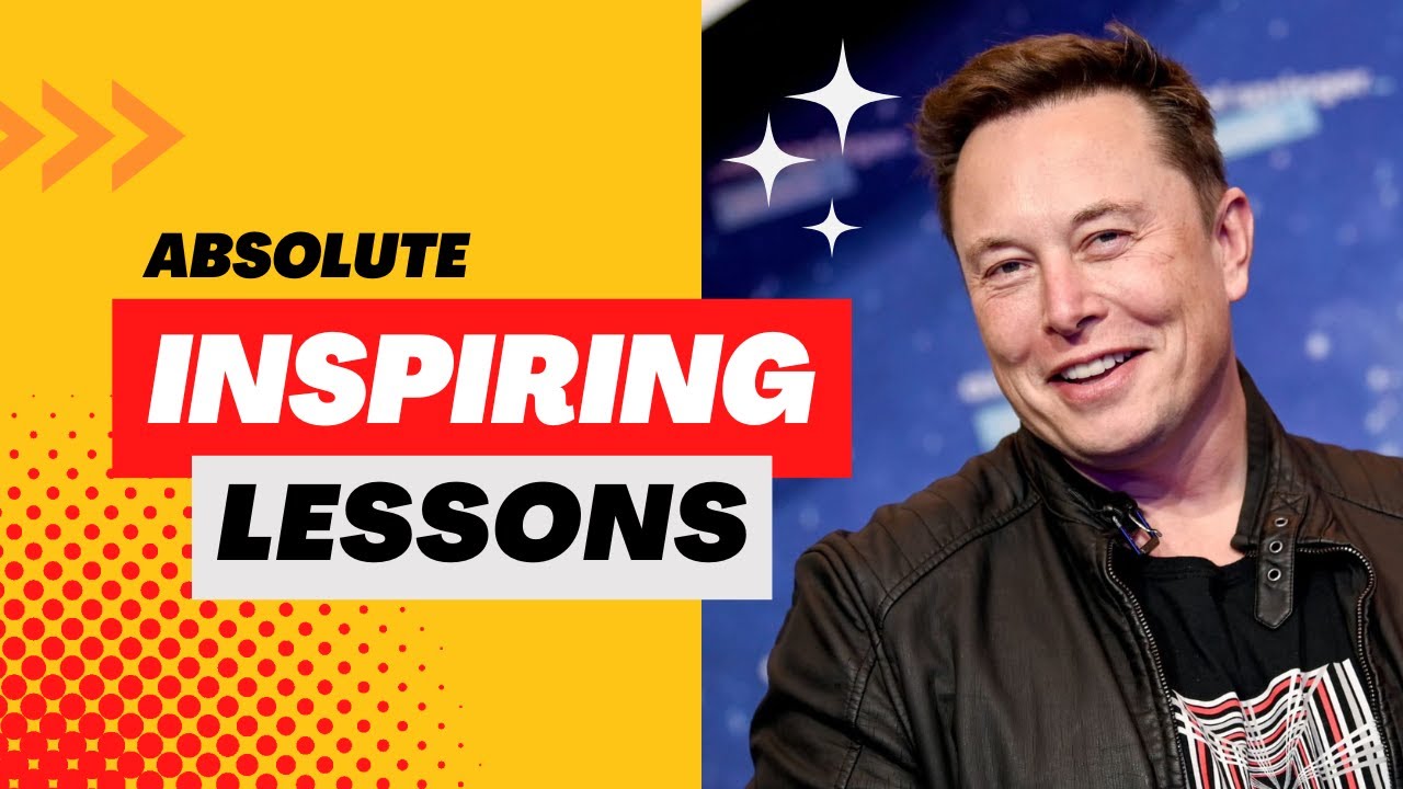 You Need to Learn These 3 INSPIRING LESSONS from ELON MUSK Now - YouTube