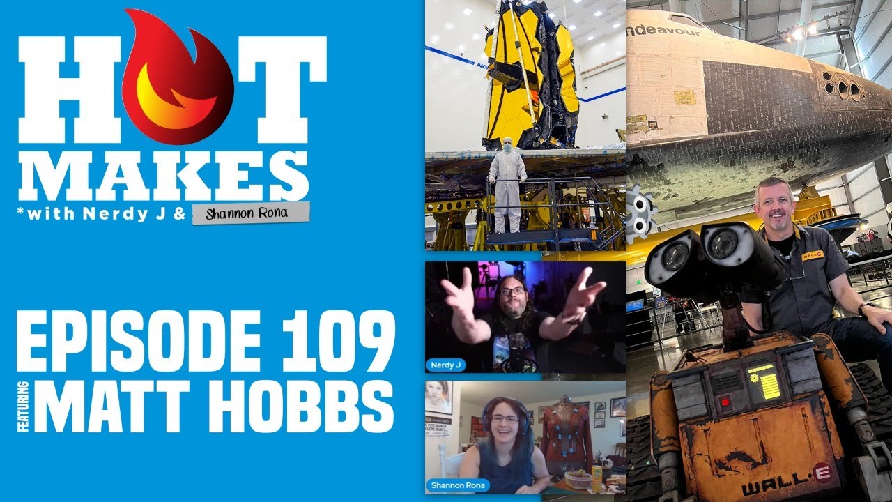 HotMakes Episode 109 - w/ Matt Hobbs! | WALL-E Builders, James Webb Telescope, & more! - YouTube