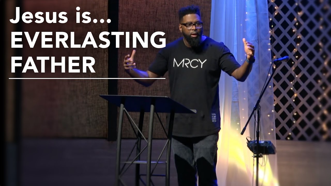 Jesus is... Everlasting Father - YouTube