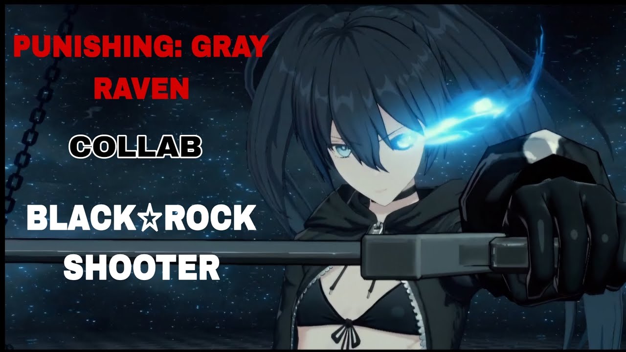 Collab chegou Black☆Rock Shooter - PUNISHING: GRAY RAVEN - YouTube