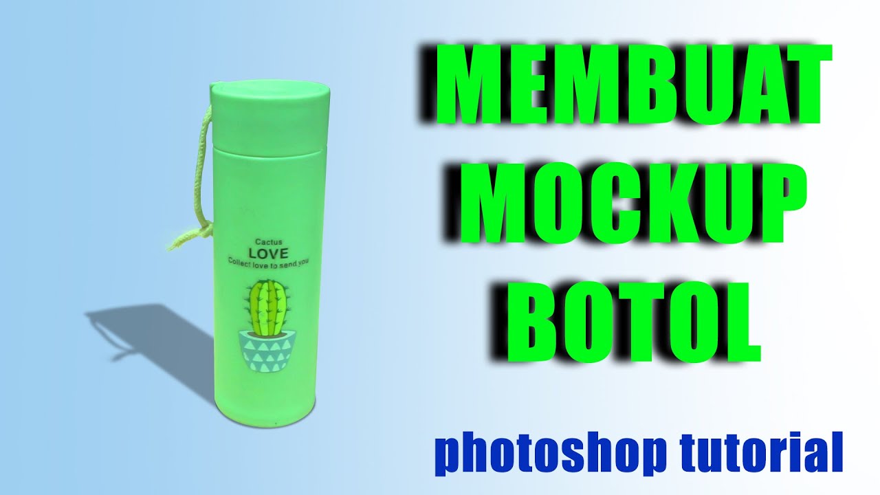 Mockup Botol Minuman | Tutorial Photoshop - YouTube