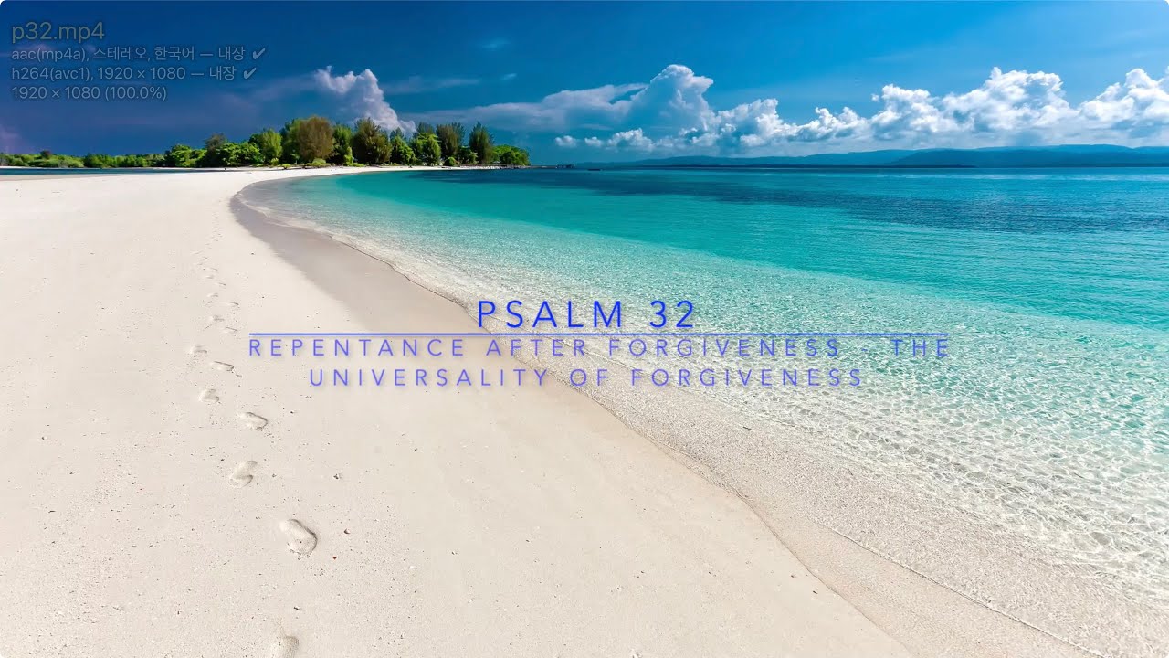 Psalm 32: Repentance After Forgiveness - The Universality of ...