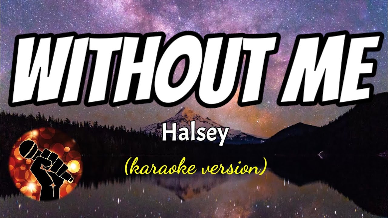 WITHOUT ME - HALSEY (karaoke version) - YouTube