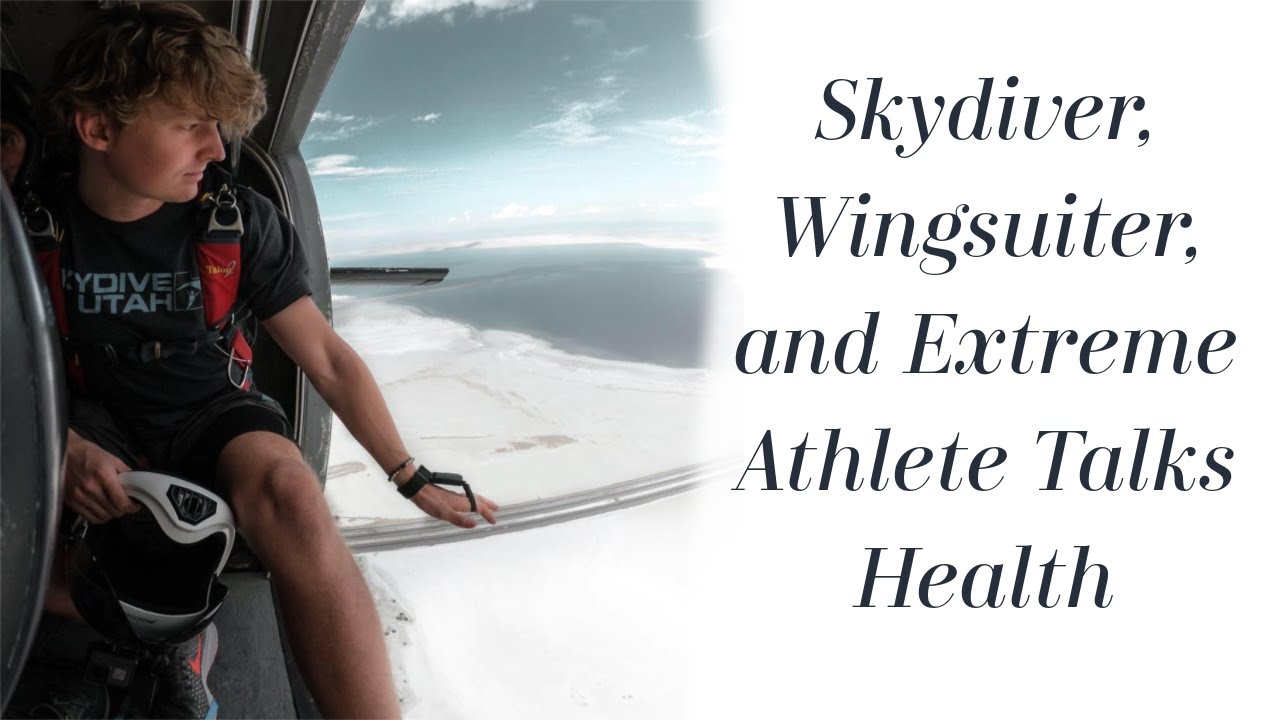 Skydiver, Wingsuiter, and Extreme Athlete Talks Health - YouTube