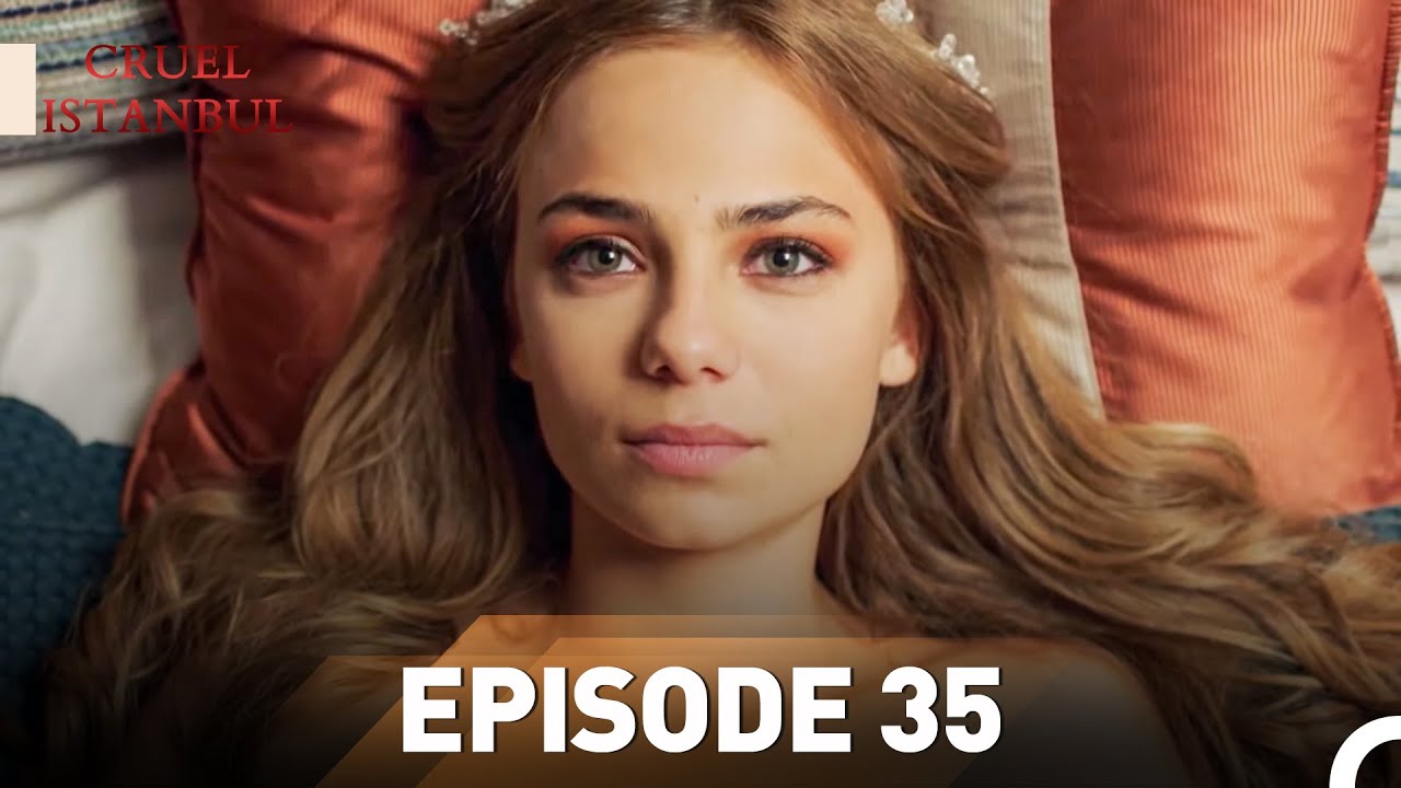 Episode 35 | Cruel Istanbul - YouTube
