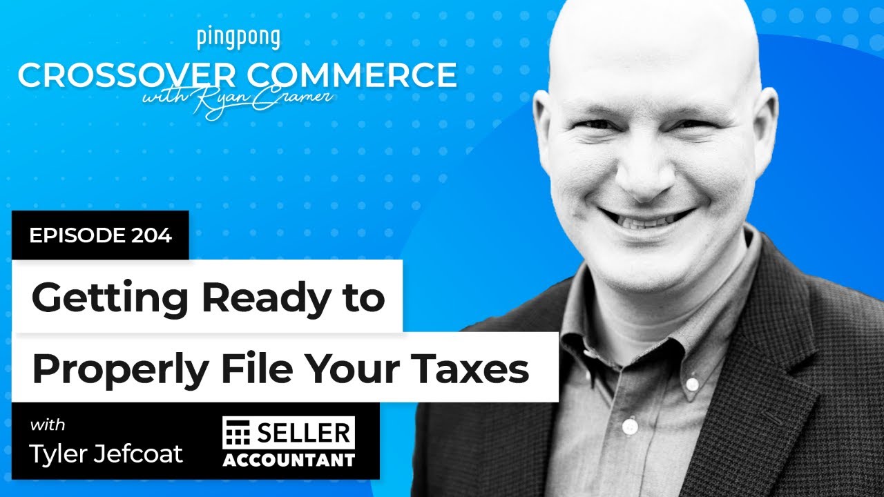 Getting ready to properly file your taxes ⎜ Seller Accountant ⎜ EP 204 ...