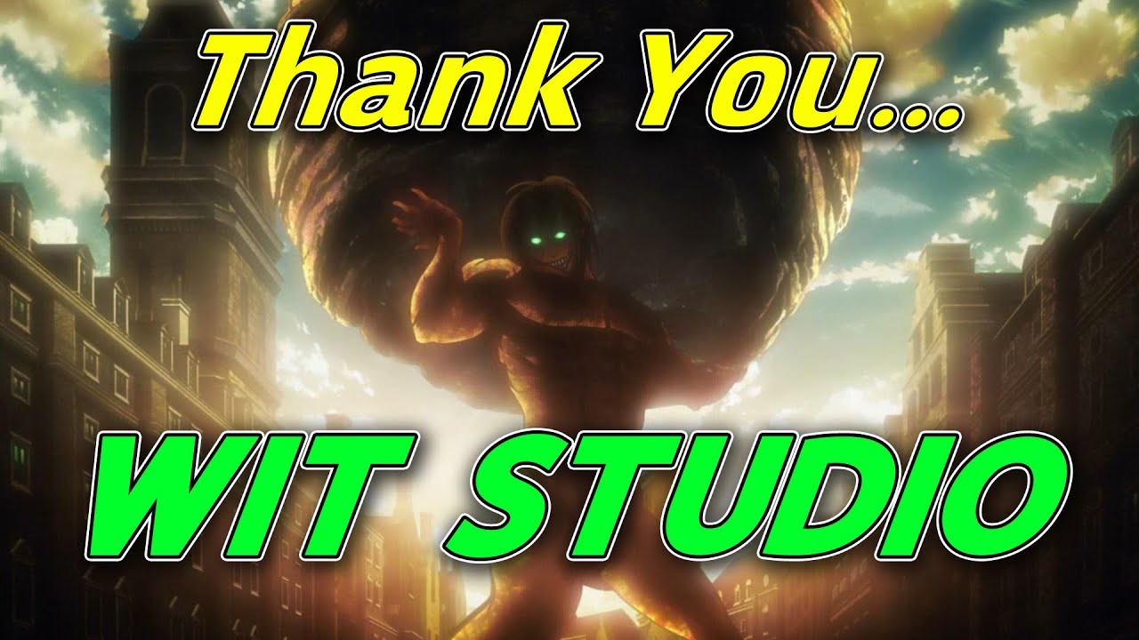 Thank You Wit Studio For Attack on Titan (Season 1-3) - YouTube