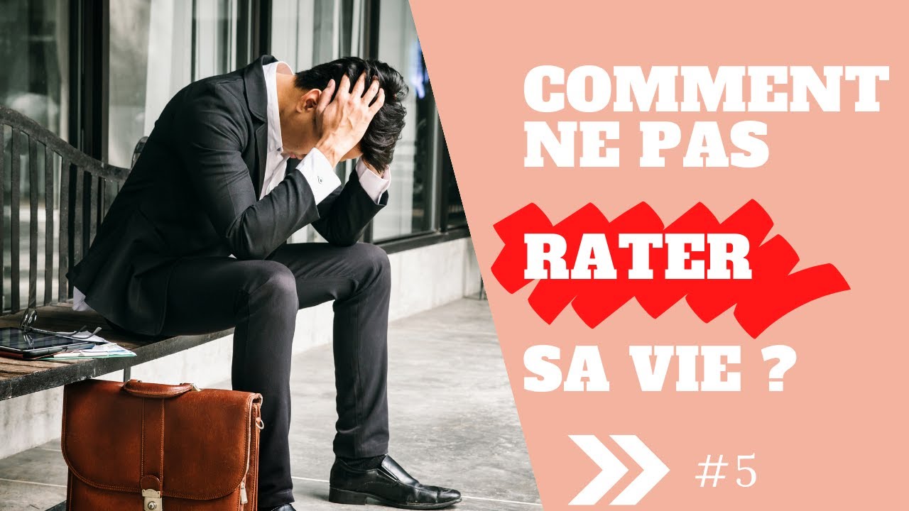 Comment ne pas rater sa vie ? - YouTube