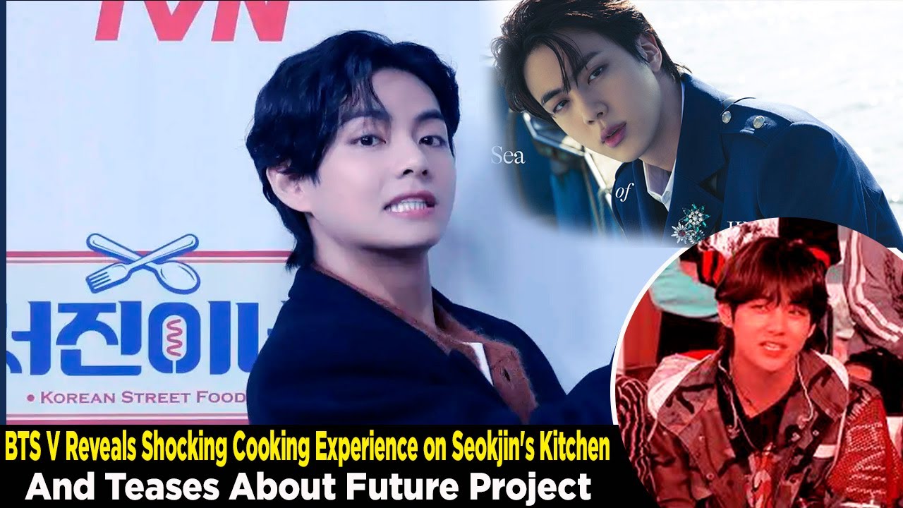 BTS V Reveals Shocking Cooking Experience on Seokjin's Kitchen and ...