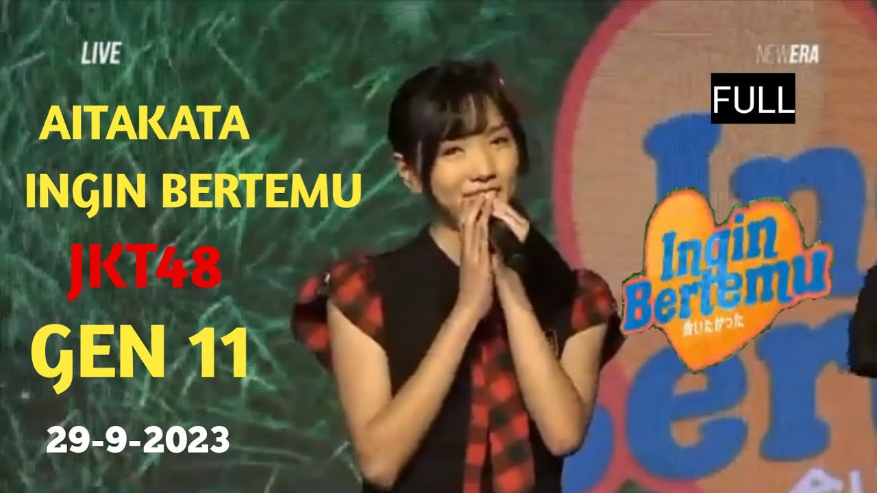 FULL MC AITAKATA(INGIN BERTEMU) JKT48 GEN 11 29-9-2023 - YouTube