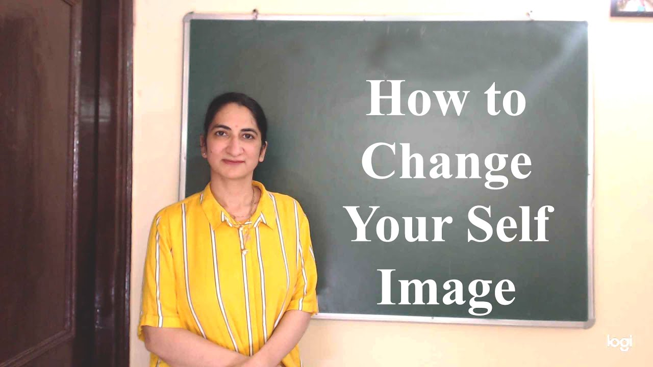 How to Change Your Self Image - YouTube