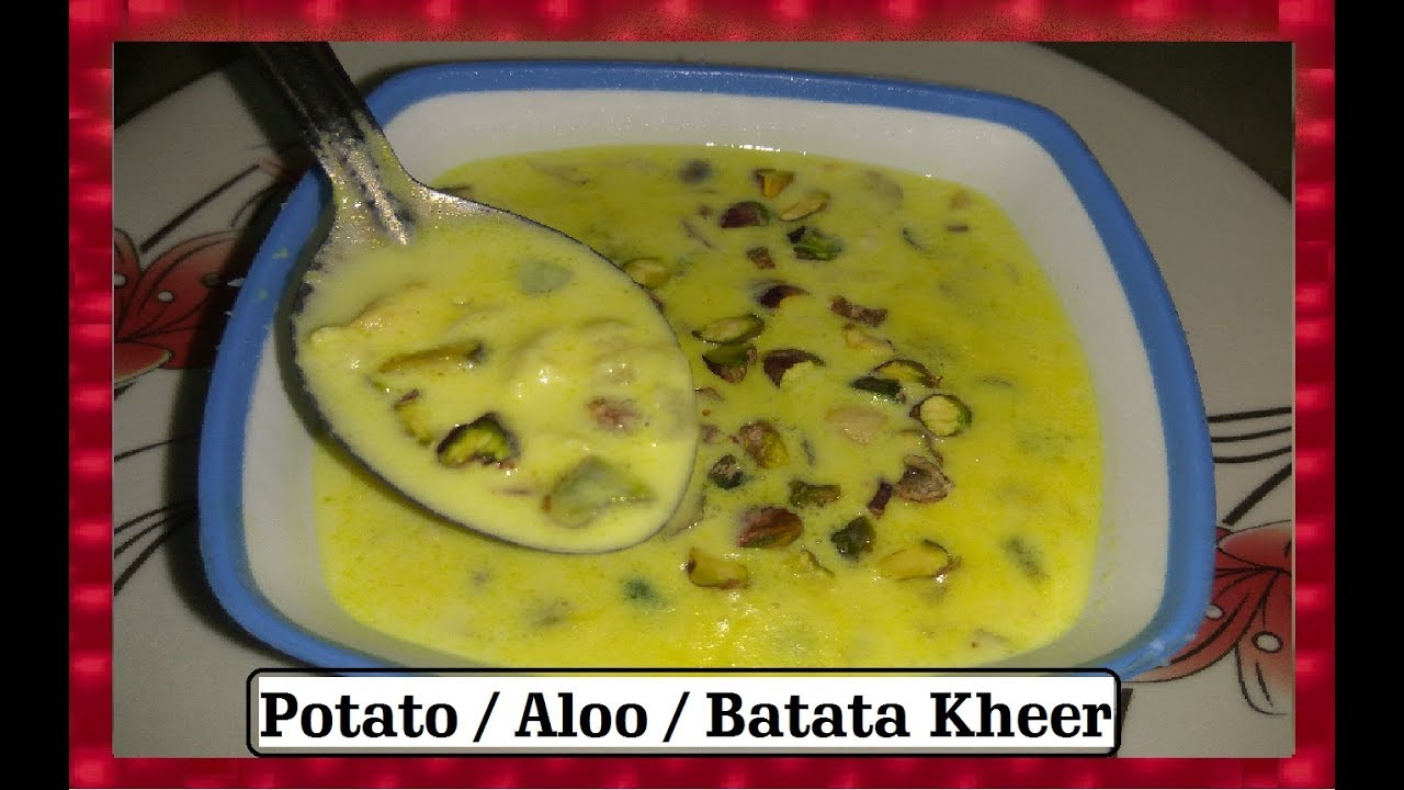 Potato / Aloo / Batata Kheer - Easy Breakfast Snacks Recipe - Sweet ...