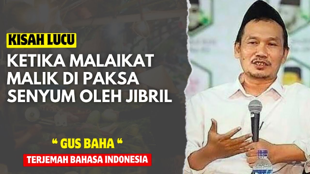 Gus baha : Kisah lucu malaikat malik di suruh senyum oleh jibril ...