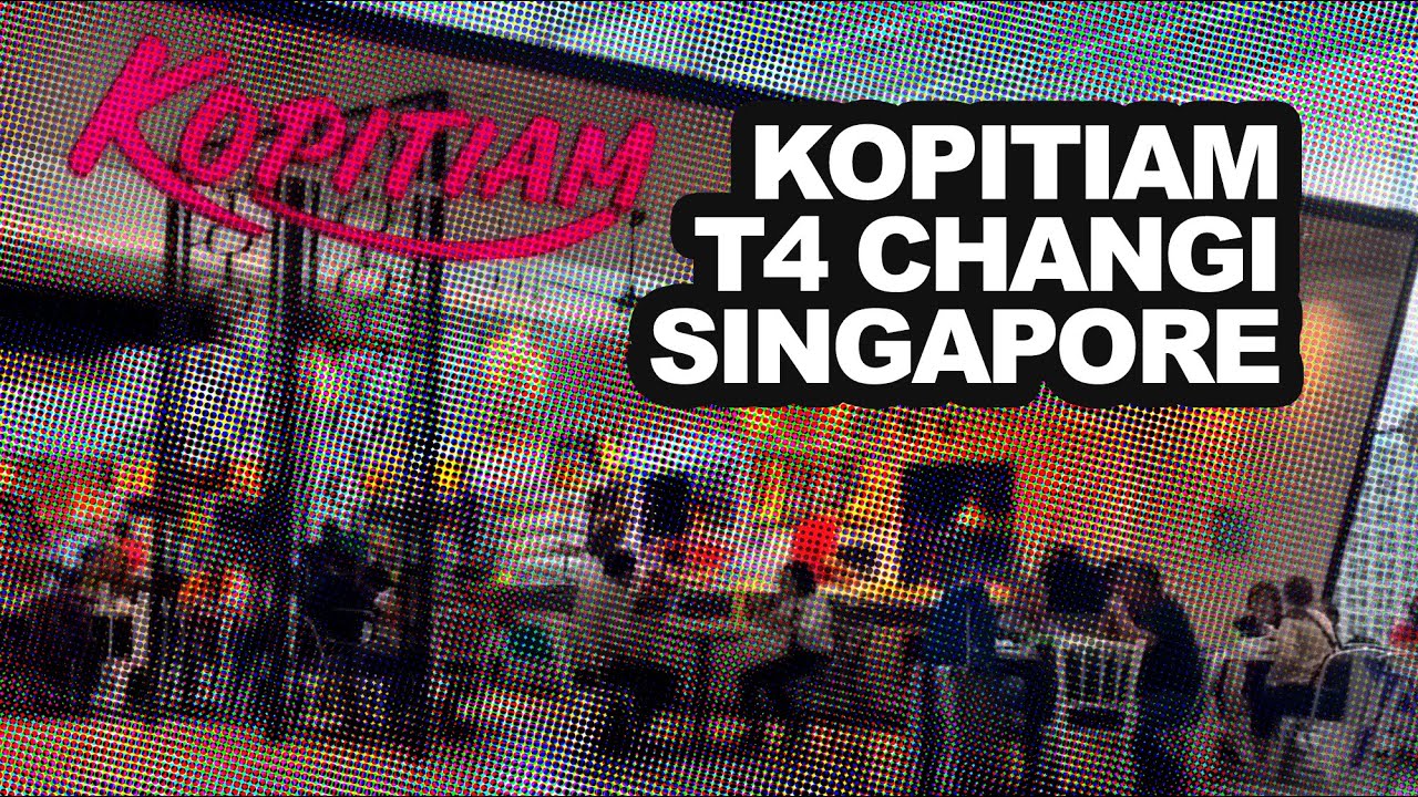 Visiting Singapore • Kopitiam at Terminal 4 Changi Airport Terminal - YouTube