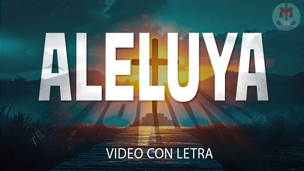 Aleluya | Hallelujah / Musica Cristiana con letra / Padre, yo te quiero ...