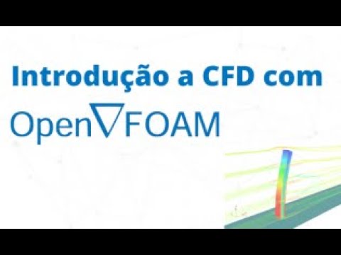Curso Gratuito - Introdução a CFD com OpenFOAM - Módulo 02 parte 2 ...