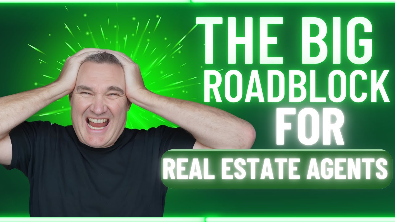 The Big Roadblock For Real Estate Agents - YouTube