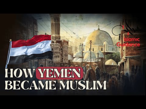 How Yemen Became Muslim